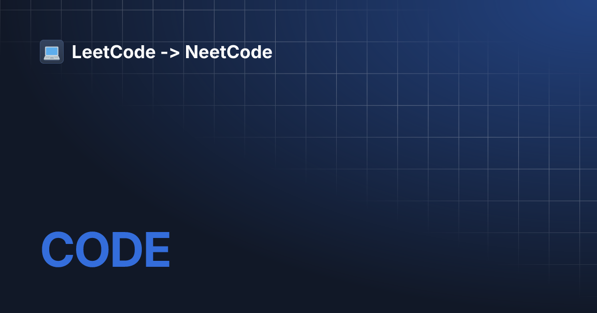 CODE | LeetCode -> NeetCode